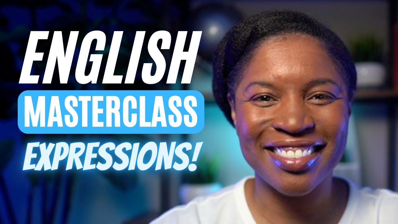 ENGLISH MASTERCLASS | 40 ENGLISH EXPRESSIONS THAT WILL IMPROVE YOUR ENGLISH FLUENCY - Speak ...