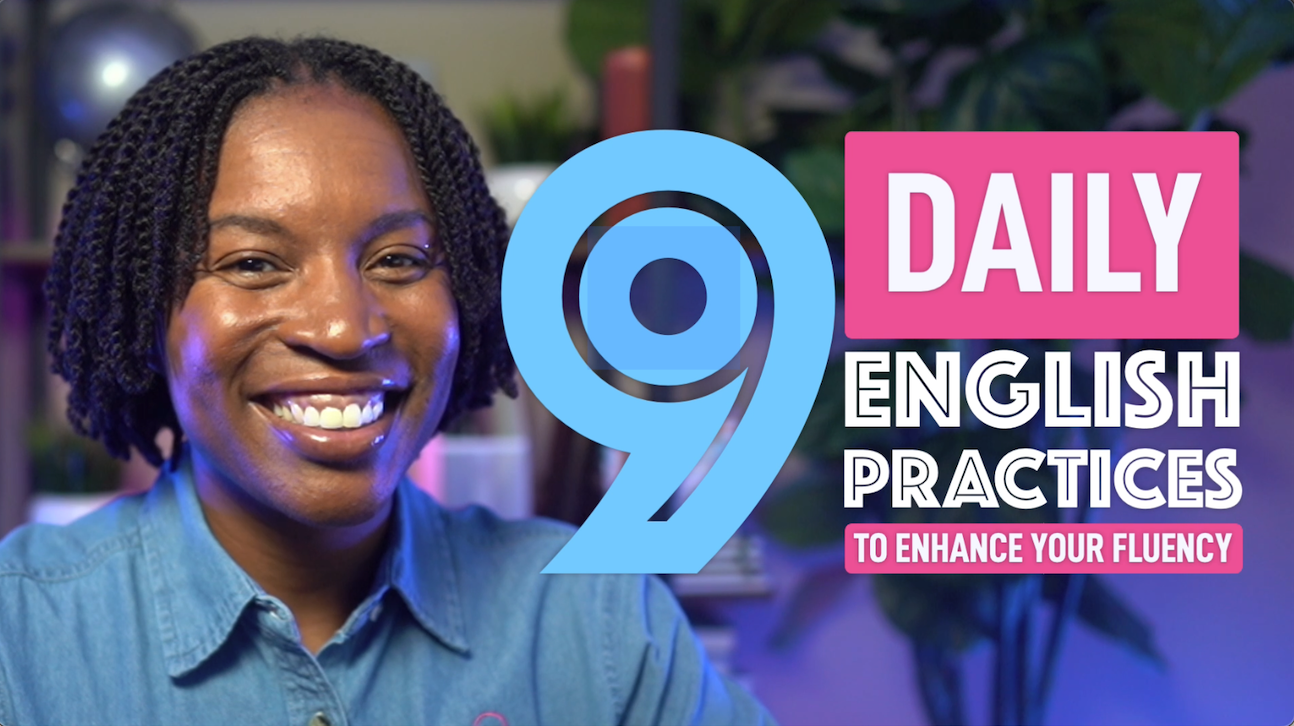 9 DAILY PRACTICES TO ENHANCE YOUR ENGLISH FLUENCY - Speak English with ...