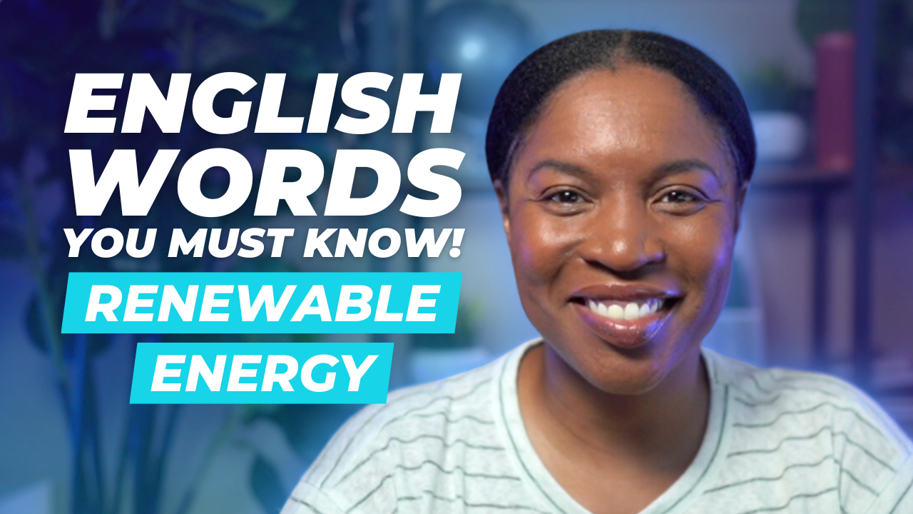 TOPICAL ENGLISH VOCABULARY | ENGLISH WORDS ABOUT RENEWABLE ENERGY ...