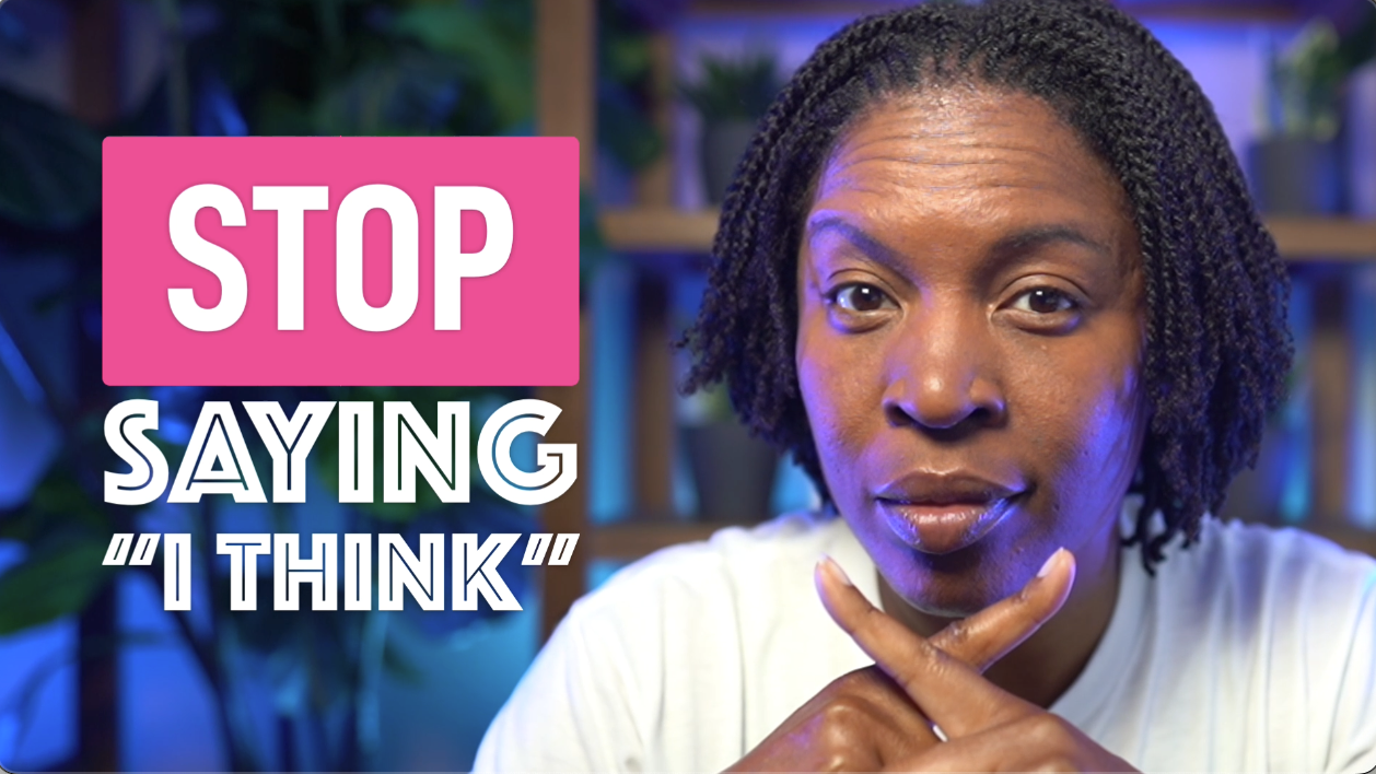 Stop Saying “I Think” - Powerful Phrases For Your Opinions - Speak ...