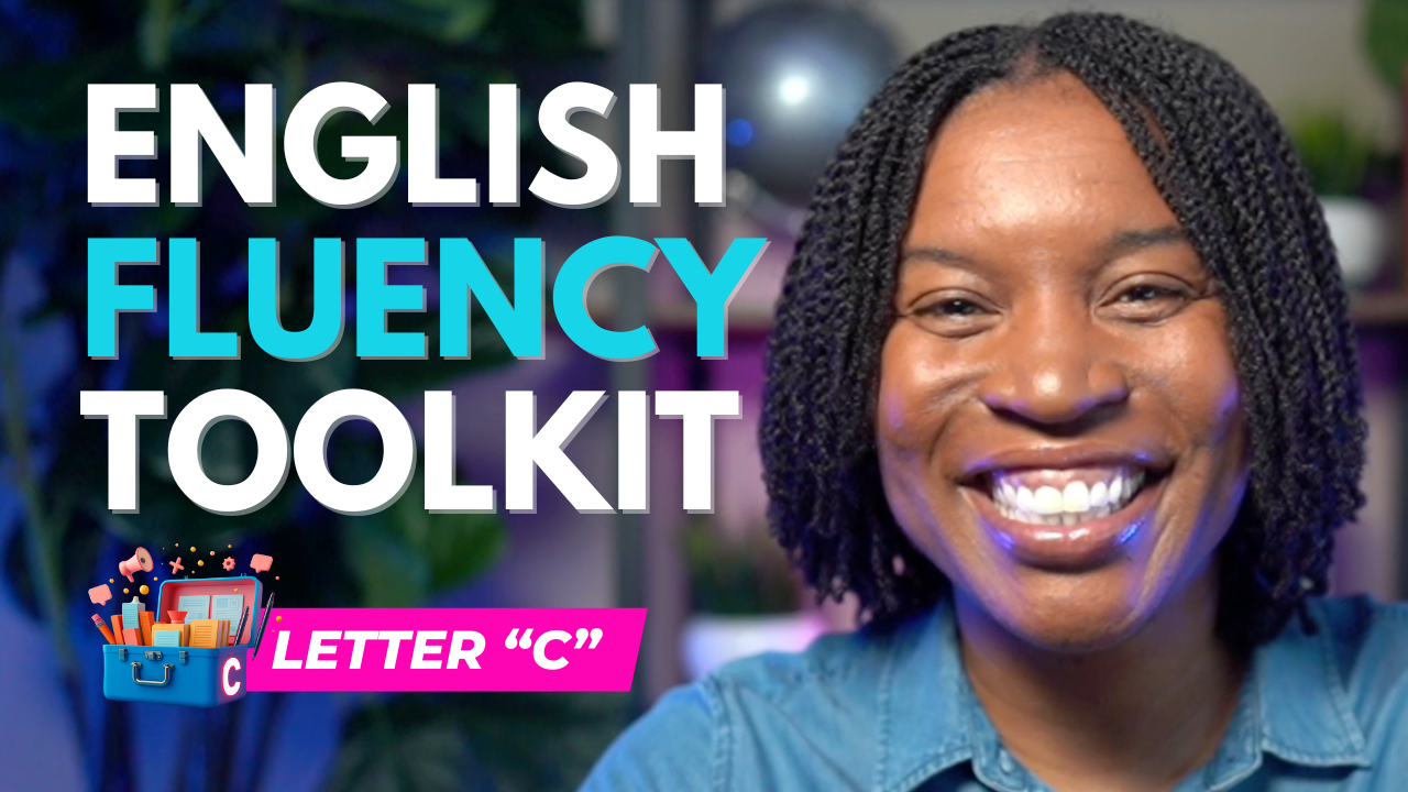 ENGLISH FLUENCY ABCs | LETTER C - Speak English with Tiffani