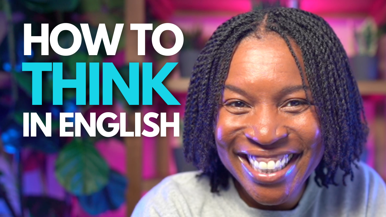 THINK IN ENGLISH, NOT YOUR LANGUAGE: THE FLUENCY BREAKTHROUGH - Speak ...